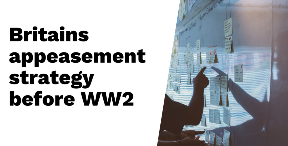 Exploring Britain’s Strategy of Appeasement in the Lead-Up to WW2 | The ...